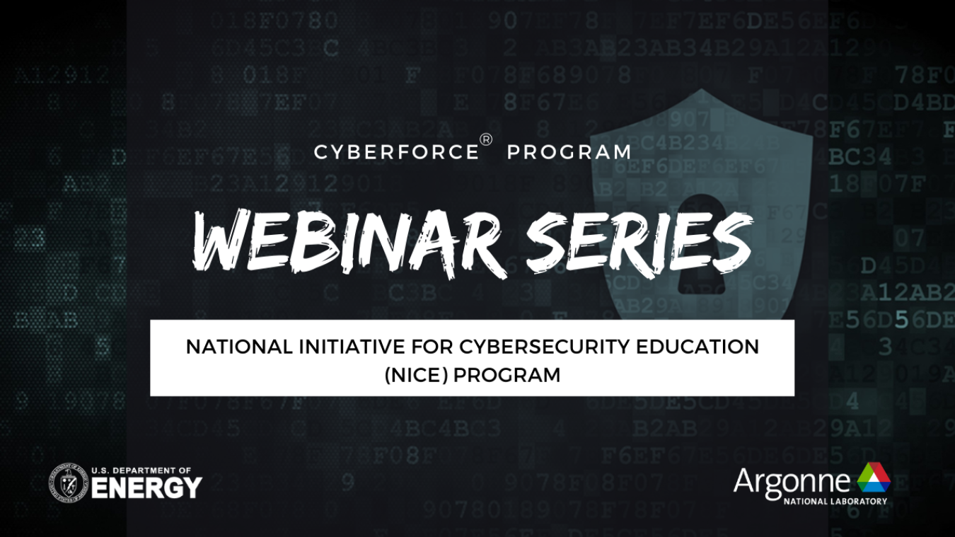 CyberForce Webinar Series: National Initiative for Cybersecurity ... CyberForce Webinar Series: National Initiative for Cybersecurity ...